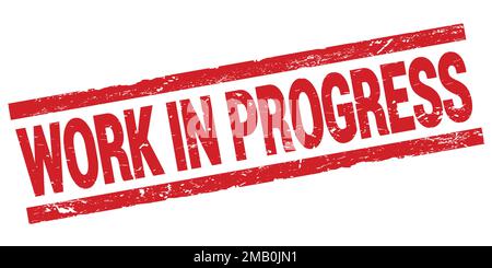 WORK IN PROGRESS text written on black rectangle stamp sign Stock Photo ...