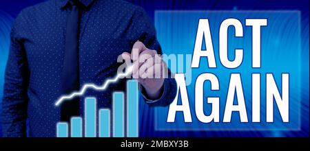 Text showing inspiration Act Again. Business idea do something for a ...