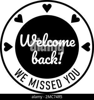 Welcome Back We Missed You Round Circle Badge or Sticker Icon with ...