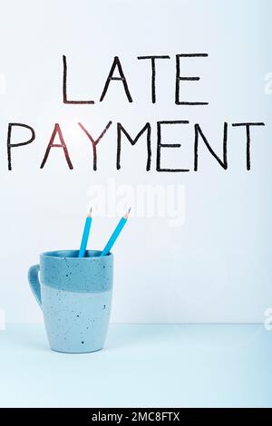 Hand writing sign Late Payment, Business idea payment made to the ...