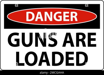 Danger Gun Owner Sign, Guns Are Loaded Stock Vector Image & Art - Alamy