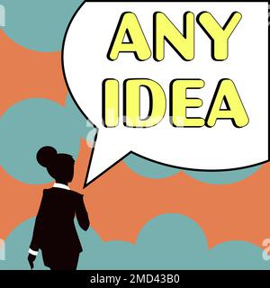 Sign displaying Any Idea. Word Written on Asking people if they have ...