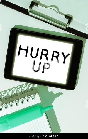 Text showing inspiration Hurry Up. Concept meaning asking someone to do ...