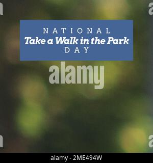 Composite of national take a walk in the park day text over defocused ...