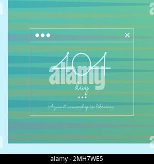 Composition of 404 day against censorship in libraries text over blue ...