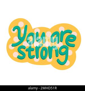 Hand drawn illustration affirmation You are strong saying slogan ...