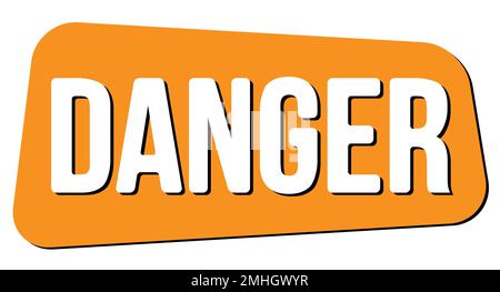 DANGER text written on orange rectangle stamp sign Stock Photo - Alamy