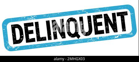 DELINQUENT text written on blue rectangle stamp sign Stock Photo - Alamy