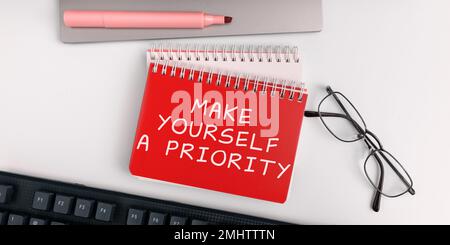 Conceptual display Make Yourself A Priority. Word for Think in your own ...