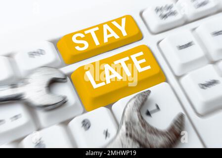 Text showing inspiration Stay Late, Business showcase A routine in ...