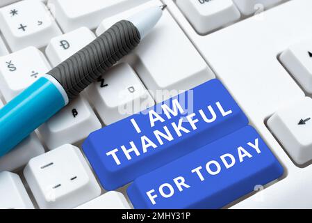 Inspiration showing sign I Am Thankful For Today. Business idea ...