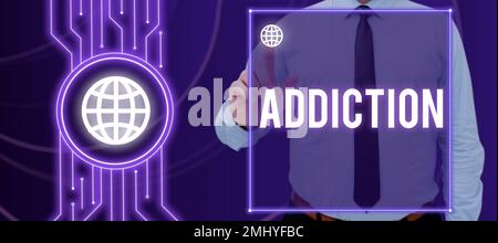 Text sign showing Addiction. Business showcase condition of being ...
