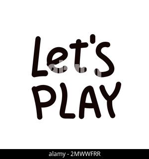 Let's Play sign. lettering hand drawing word Bright art Stock Vector ...