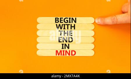 Begin in end of mind symbol. Concept words Begin with the end in mind ...