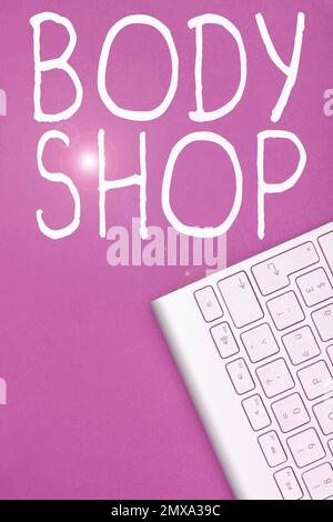Inspiration showing sign Body Shop. Concept meaning a shop where ...