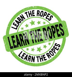 LEARN THE ROPES text written on green-black rectangle stamp sign Stock ...
