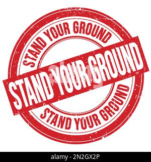 STAND YOUR GROUND text written on red round stamp sign Stock Photo - Alamy