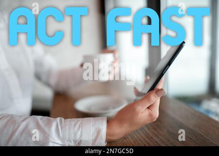 Text sign showing Act Fast. Internet Concept Voluntarily move in the ...