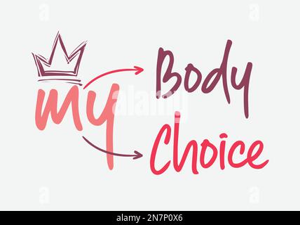 My body my choice slogan. Protest by feminists. Abortion clinic banner ...