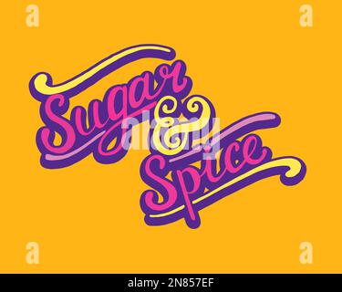 Sugar and Spice. lettering inscription handwritten quote, calligraphy ...