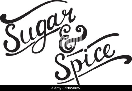 Sugar and Spice. lettering inscription handwritten quote, calligraphy ...