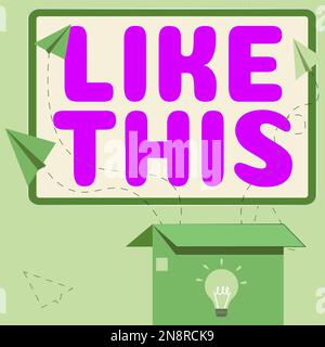 Sign displaying Like This. Word for An action refering to something ...