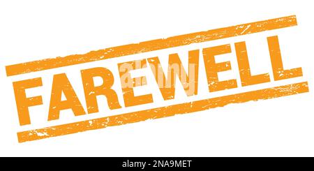 FAREWELL text written on orange grungy stamp sign Stock Photo - Alamy