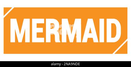 MERMAID text written on orange-black grungy stamp sign Stock Photo - Alamy