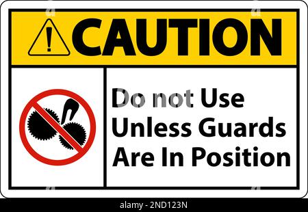Caution Do Not Use Unless Guards Are In Position Sign Stock Vector ...