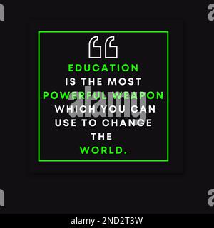 A motivational quote saying education is the most powerful weapon which ...