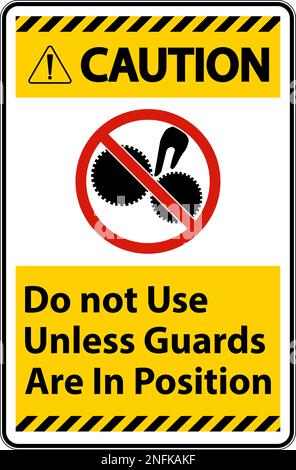 Do Not Use Unless Guards Are In Position Sign Stock Vector Image & Art ...