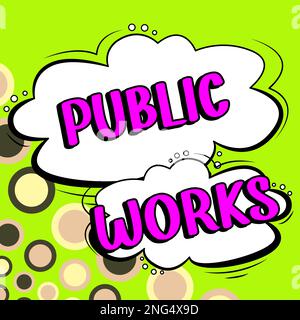 Text sign showing Public Works. Concept meaning Describes the viewing ...