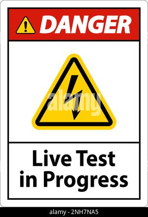 Danger Live Test In Progress Sign On White Background Stock Vector ...