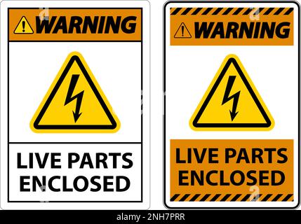 Warning Live Parts Enclosed Sign On White Background Stock Vector Image ...