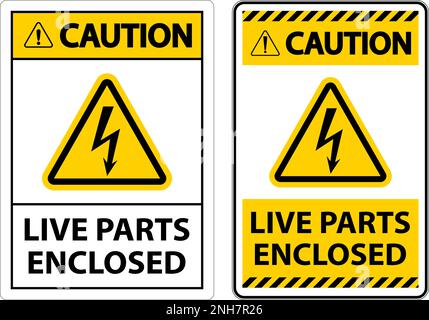 Caution Live Parts Enclosed Sign On White Background Stock Vector Image ...