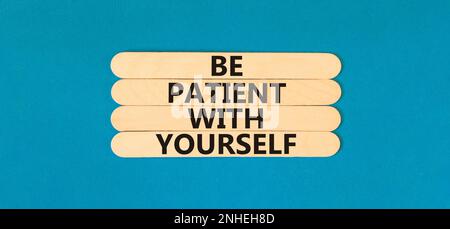 Patient with yourself symbol. Concept words Be patient with yourself on ...