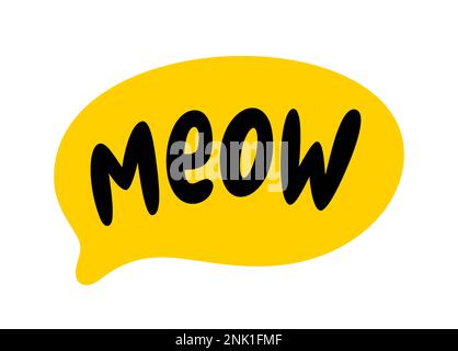 MEOW speech bubble. Meow text. Hand drawn quote. Cat sound hand ...