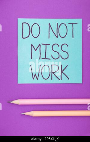 Hand writing sign Do Not Miss Work. Business showcase perfect ...