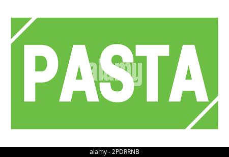 PASTA text written on green rectangle stamp sign Stock Photo - Alamy
