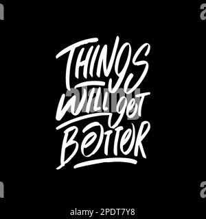 Things Will Get Better Motivation Typography Quote Design Stock Vector ...