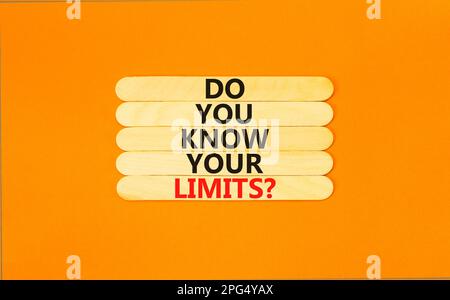 Do you know your limits symbol. Concept words Do you know your limits on wooden stick. Beautiful ...