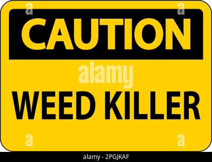 Caution Sign Weed Killer On White Background Stock Vector Image & Art ...
