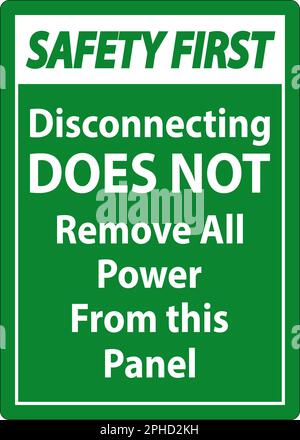 Safety First Sign, This Disconnect Does Not Remove All Power From Panel ...