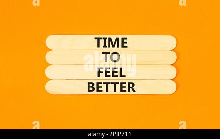 Time to feel better symbol. Concept words Time to feel better on wooden ...