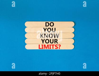 Do you know your limits symbol. Concept words Do you know your limits on wooden stick. Beautiful ...