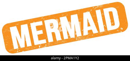 MERMAID text written on orange-black grungy stamp sign Stock Photo - Alamy