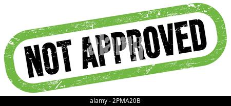 NOT APPROVED, text on green rectangle stamp sign Stock Photo - Alamy