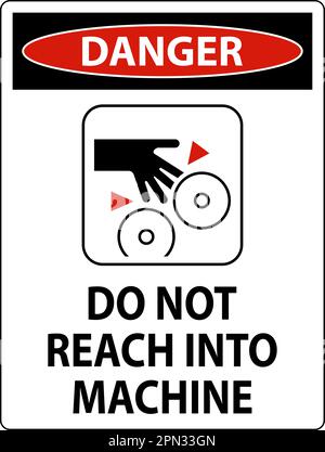 Danger Sign Do Not Reach Into Machine Stock Vector Image & Art - Alamy