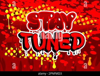 Stay Tuned. Graffiti tag. Abstract modern street art decoration ...
