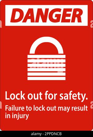 Danger Lock Out For Safety. Failure To Lock Out May Result In Injury ...